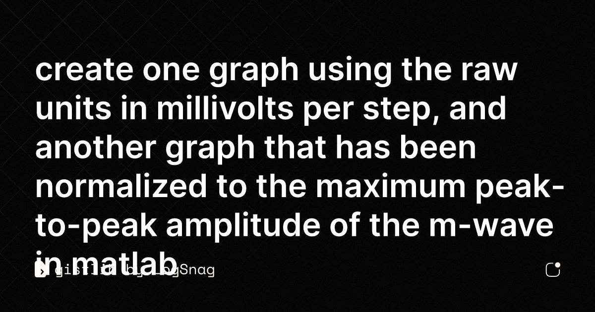gistlib - create one graph using the raw units in millivolts per step ... gistlib - create one graph using the raw units in millivolts per step ...
